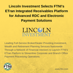 Lincoln Investment Selects FTNI’s ETran Integrated Receivables Platform for Advanced RDC and ...
